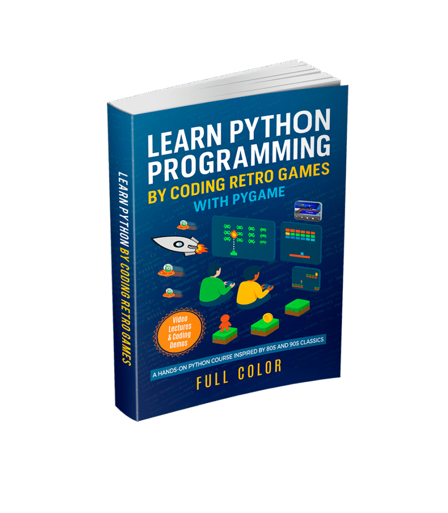 Learn Python Programming By Coding Retro Games With Pygame